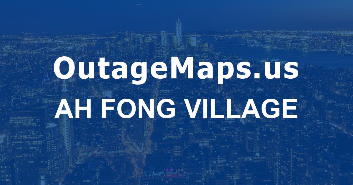 Ah Fong Village Power Outages Map