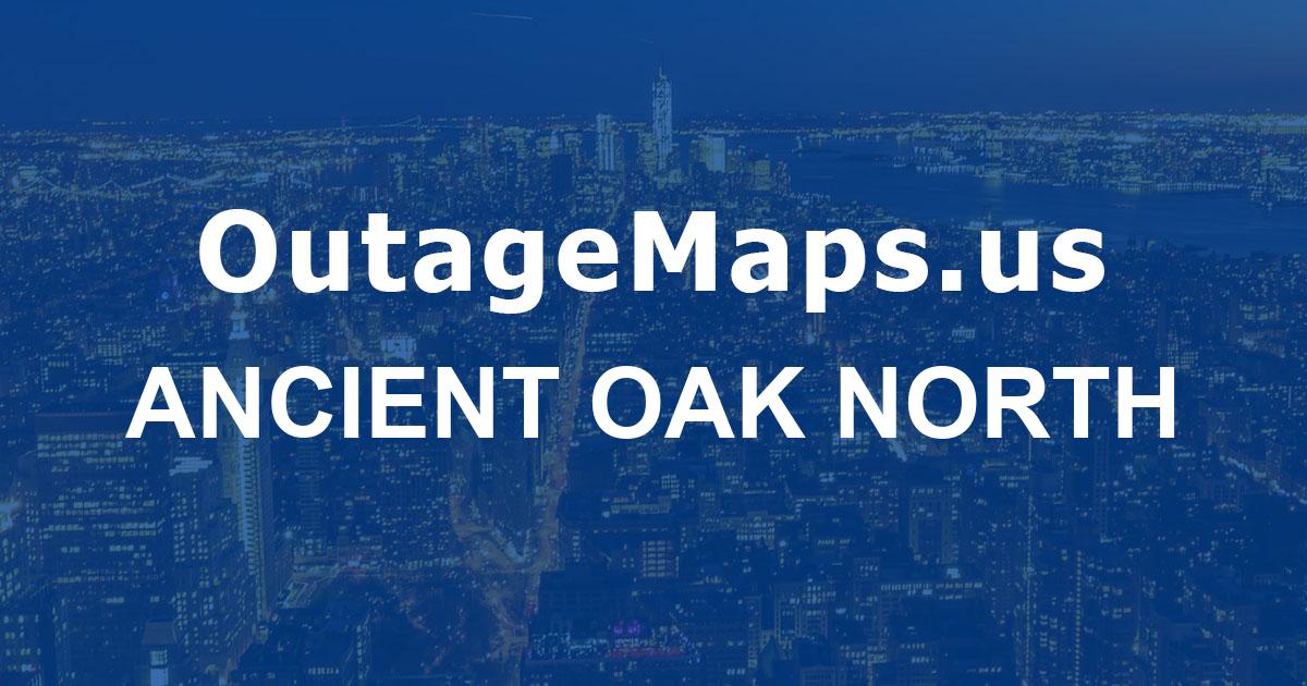 Ancient Oak North Power Outages Map