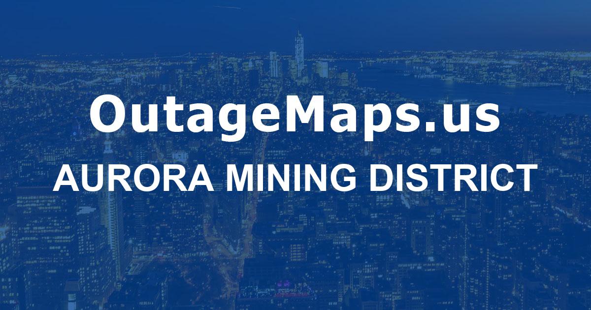 Aurora Mining District Power Outages Map