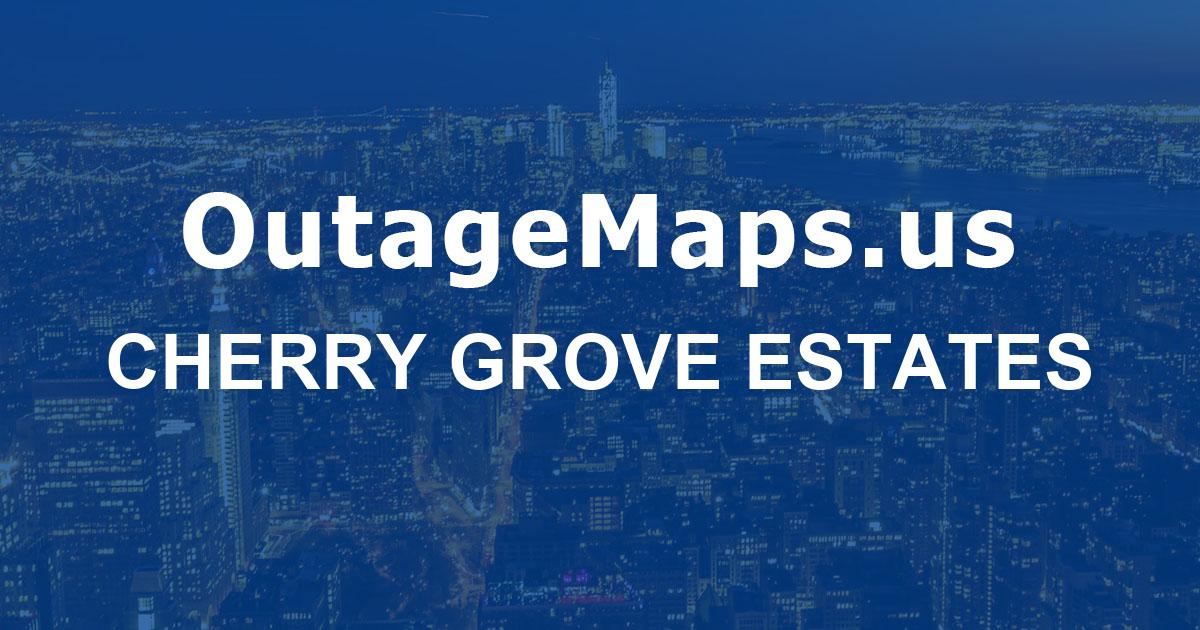 Cherry Grove Estates Power Outages Map