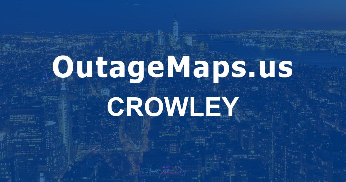 Crowley Power Outages Map