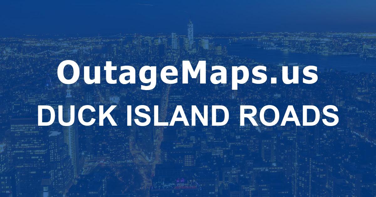 Duck Island Roads Power Outages Map