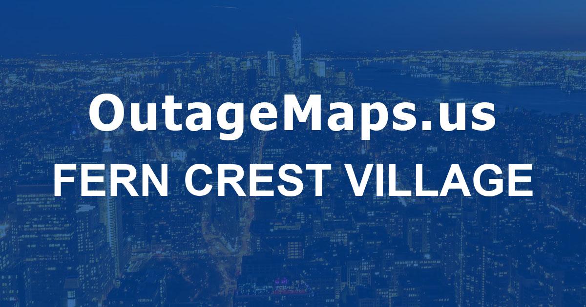 Fern Crest Village Power Outages Map