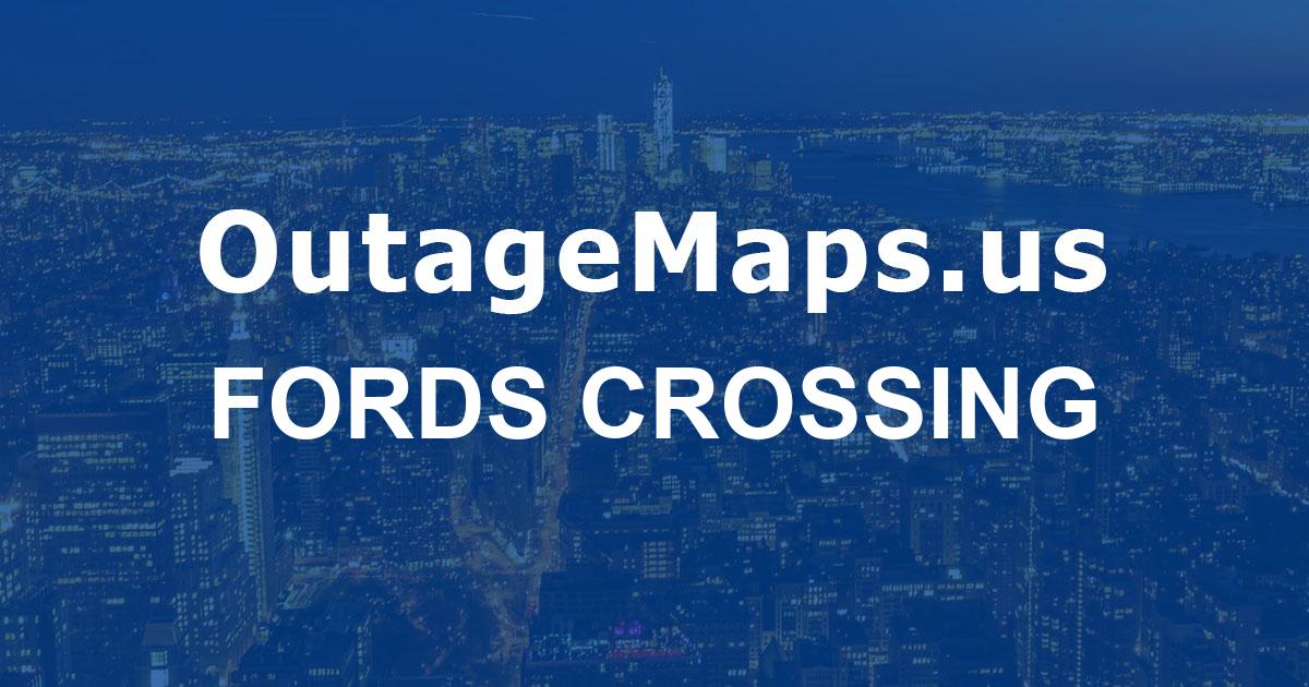 Fords Crossing Power Outages Map