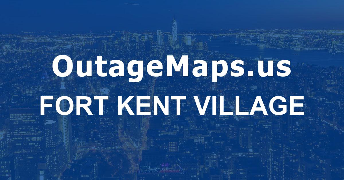 Fort Kent Village Power Outages Map