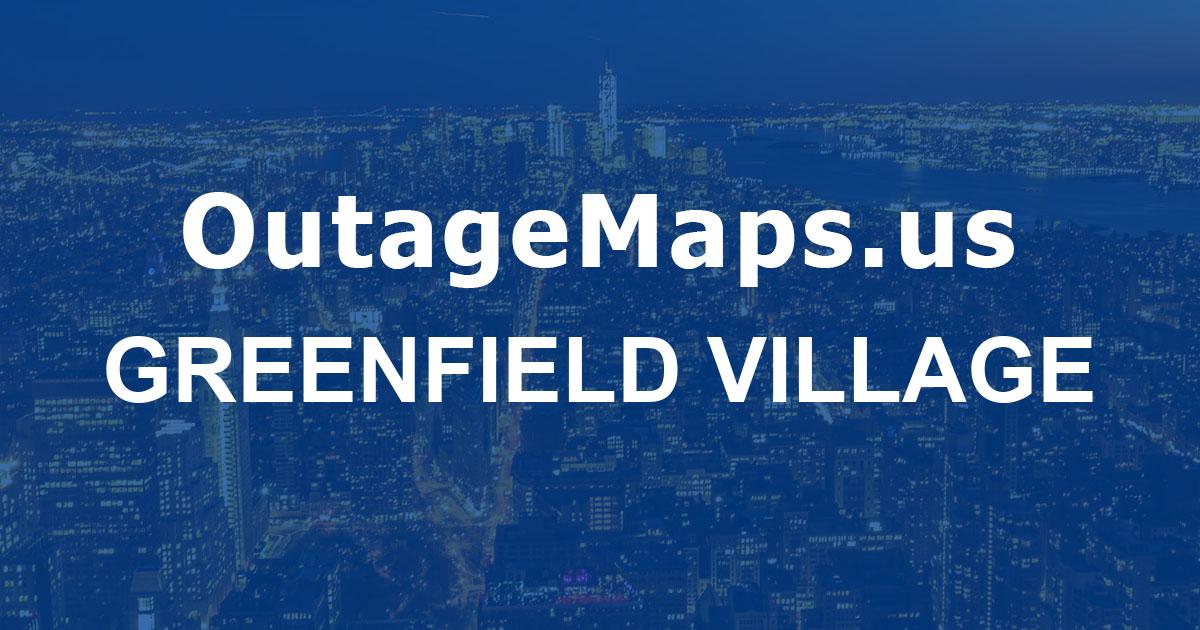 Greenfield Village Power Outages Map