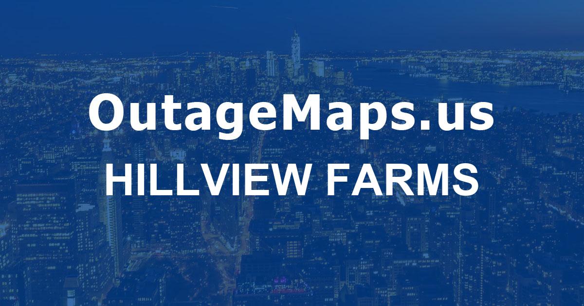 Hillview Farms Power Outages Map