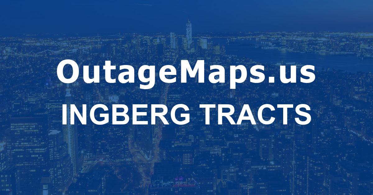 Ingberg Tracts Power Outages Map