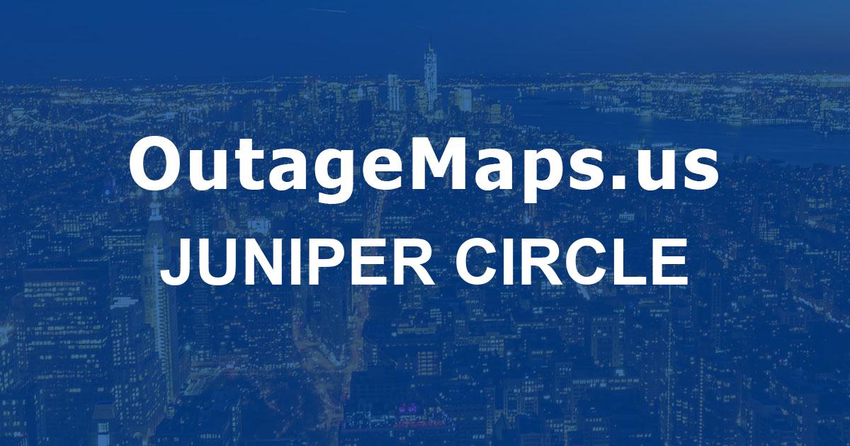 Juniper Circle Power Outages Map