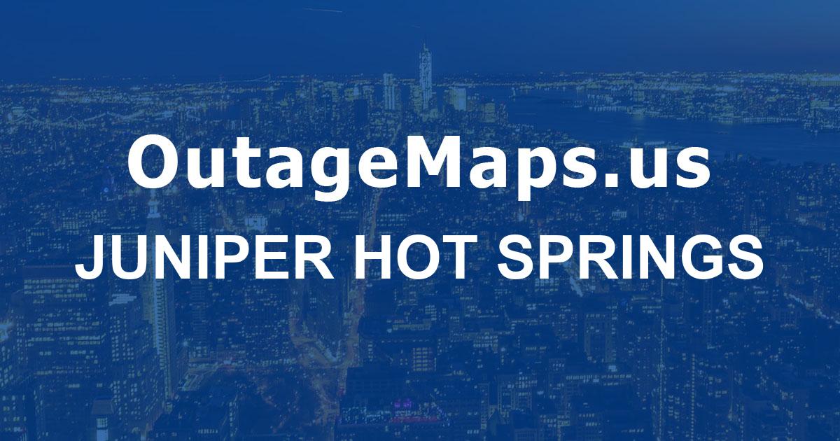 Juniper Hot Springs Power Outages Map