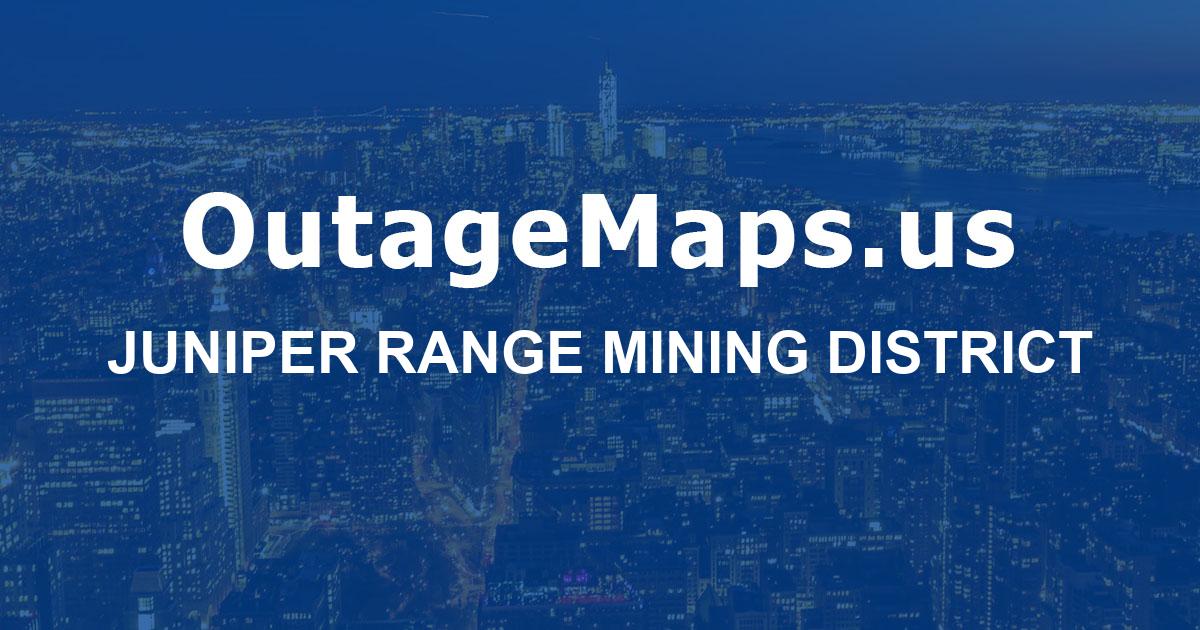 Juniper Range Mining District Power Outages Map
