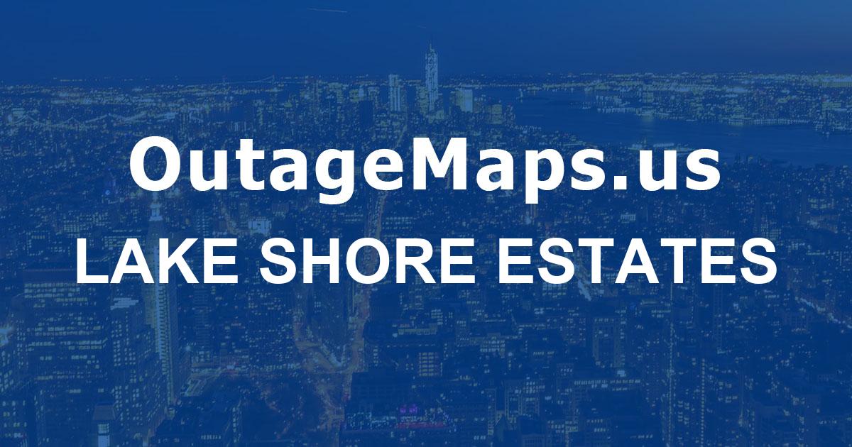 Lake Shore Estates Power Outages Map