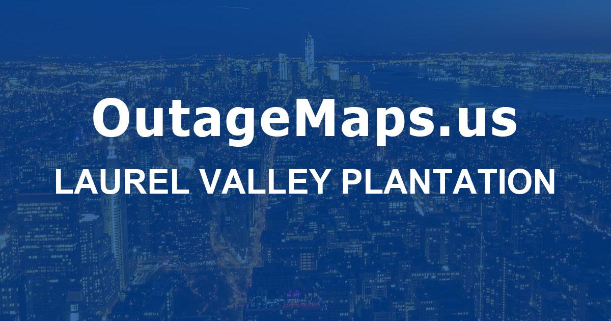 Laurel Valley Plantation Power Outages Map