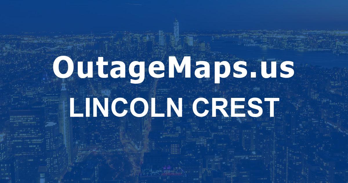 Lincoln Crest Power Outages Map