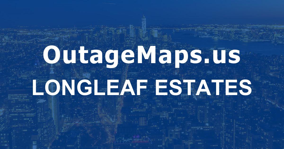 Longleaf Estates Power Outages Map