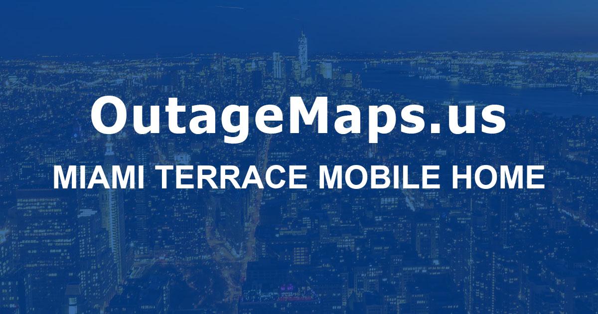 Miami Terrace Mobile Home Power Outages Map