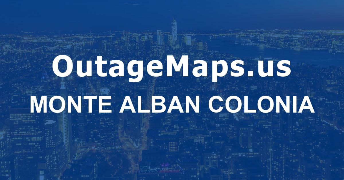 Monte Alban Colonia Power Outages Map