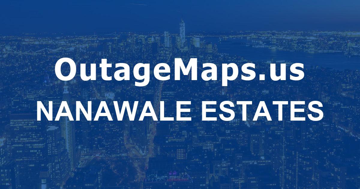 Nanawale Estates Power Outages Map