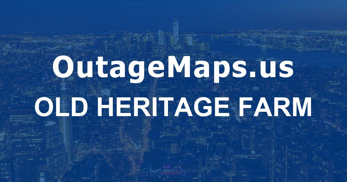 Old Heritage Farm Power Outages Map