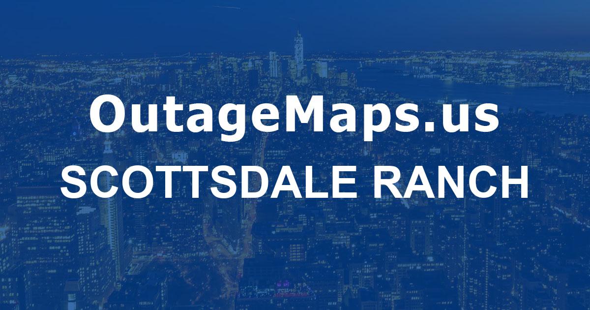 Scottsdale Ranch Power Outages Map