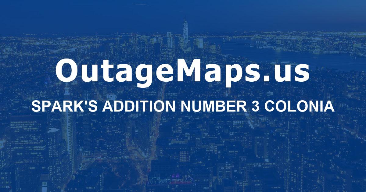 Spark's Addition Number 3 Colonia Power Outages Map