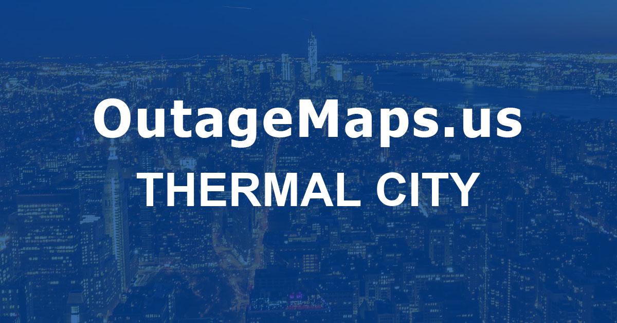 Thermal City Power Outages Map