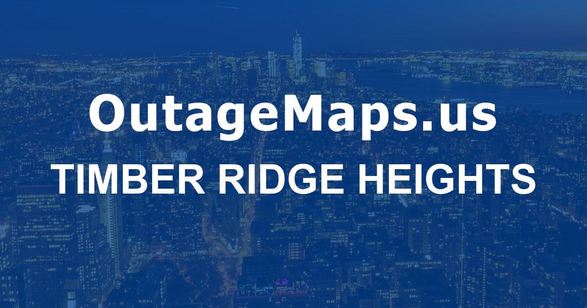 Timber Ridge Heights Power Outages Map