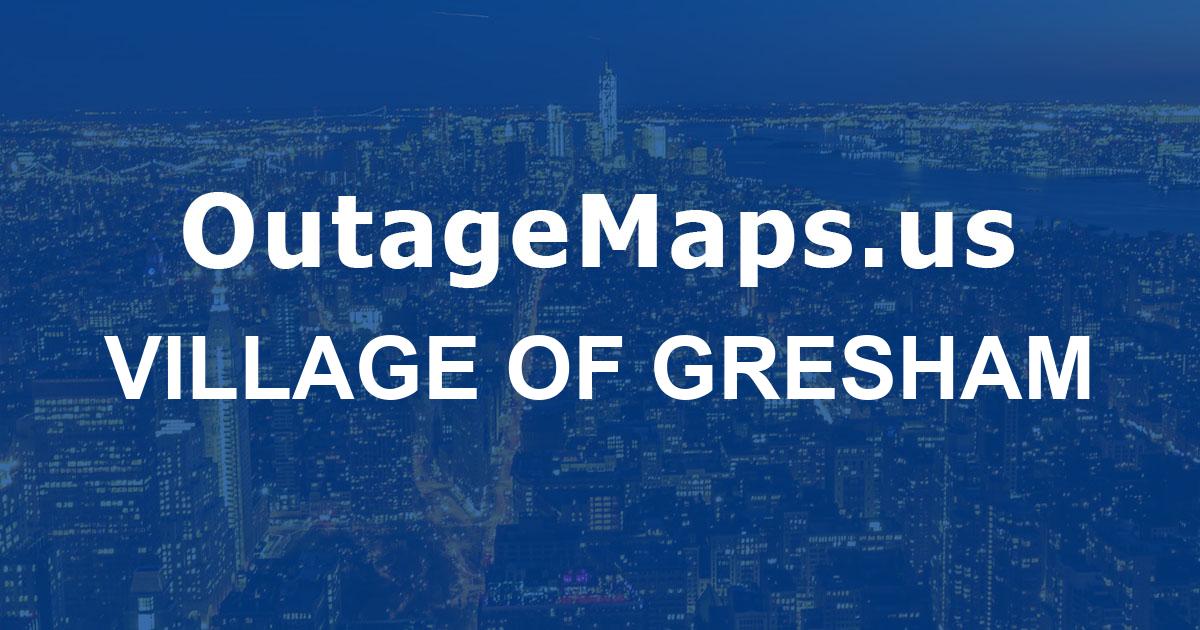 Village of Gresham Power Outages Map