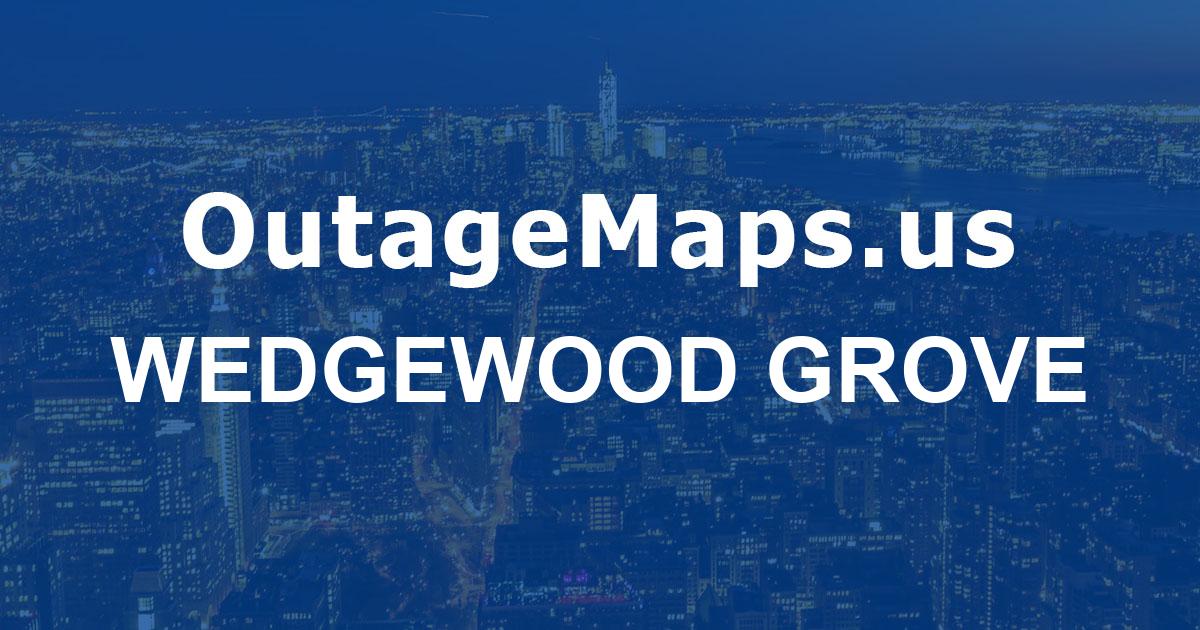 Wedgewood Grove Power Outages Map