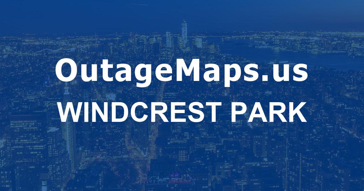 Windcrest Park Power Outages Map